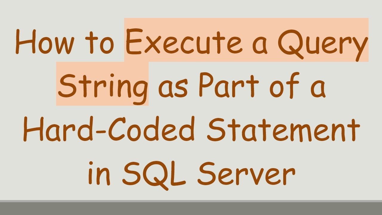 How To Execute A Query String As Part Of A Hard Coded Statement In Sql 4287