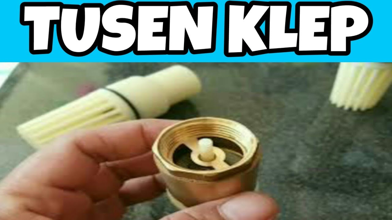 Tusen klep pompa air || jenis, ukuran, dan cara pemasangan pada pipa ...