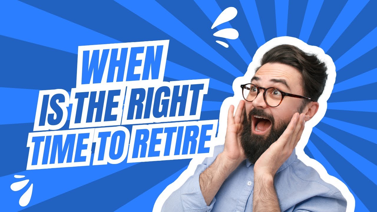 When Is the Right Time to Retire? Key Factors You Need to Know - YouTube