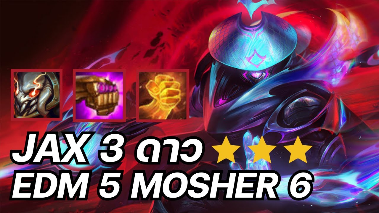 Jax 3 ⭐️⭐️⭐️ Edm 5 And Mosher 6 Tft Set 10 Youtube