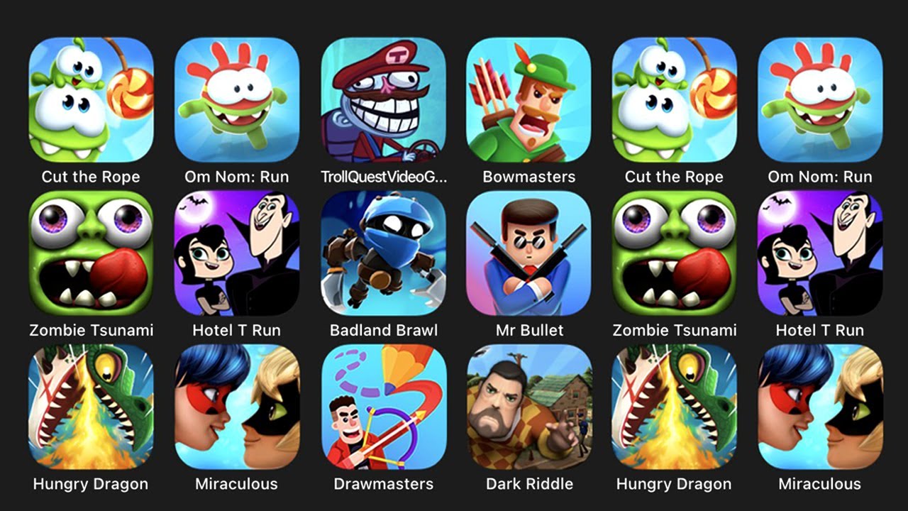 Cut the Rope, Om Nom Run, Troll Quest Video Games 2, Bowmasters, Zombie ...