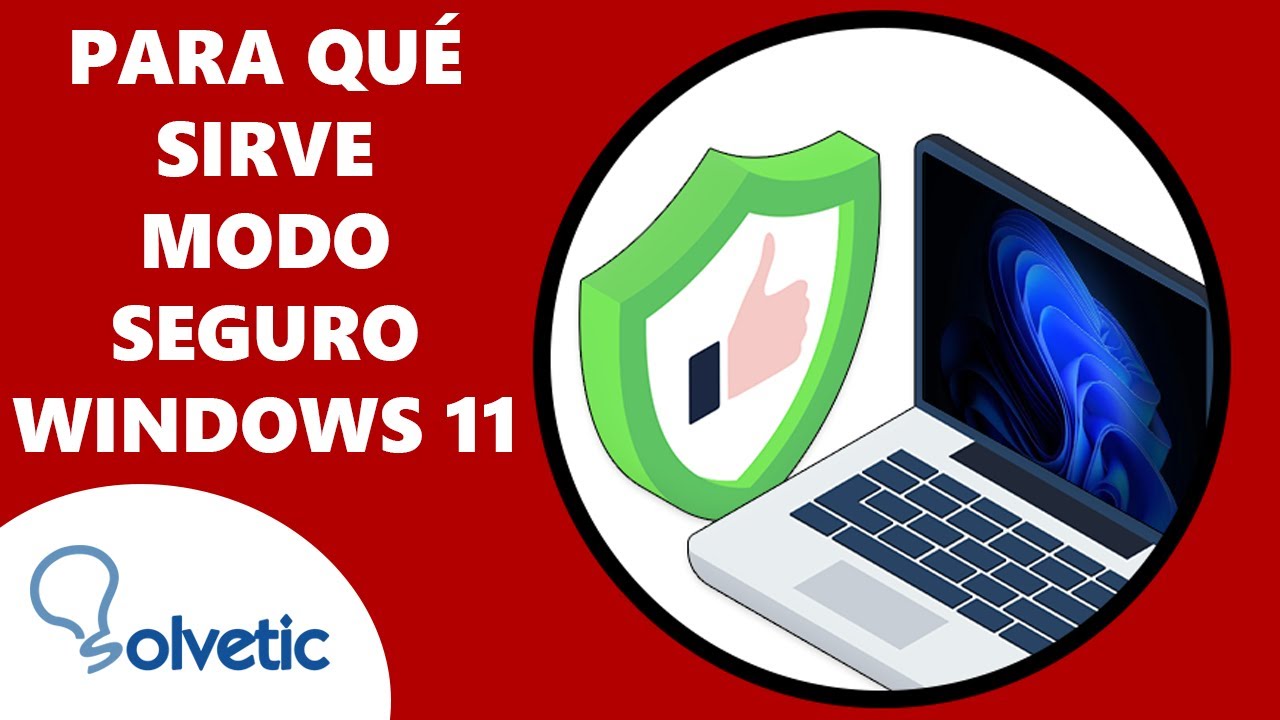 Para que sirve el Modo Seguro en Windows 11 🔔 - YouTube