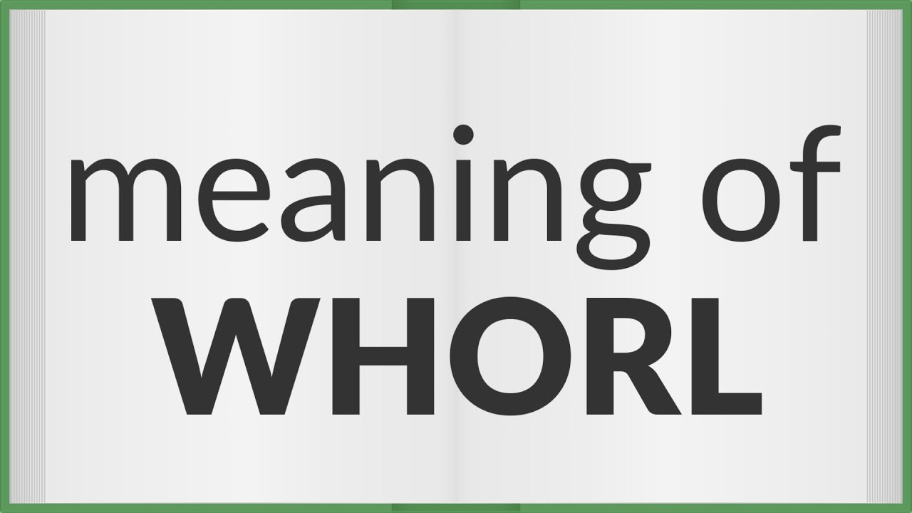 Whorl | meaning of Whorl - YouTube