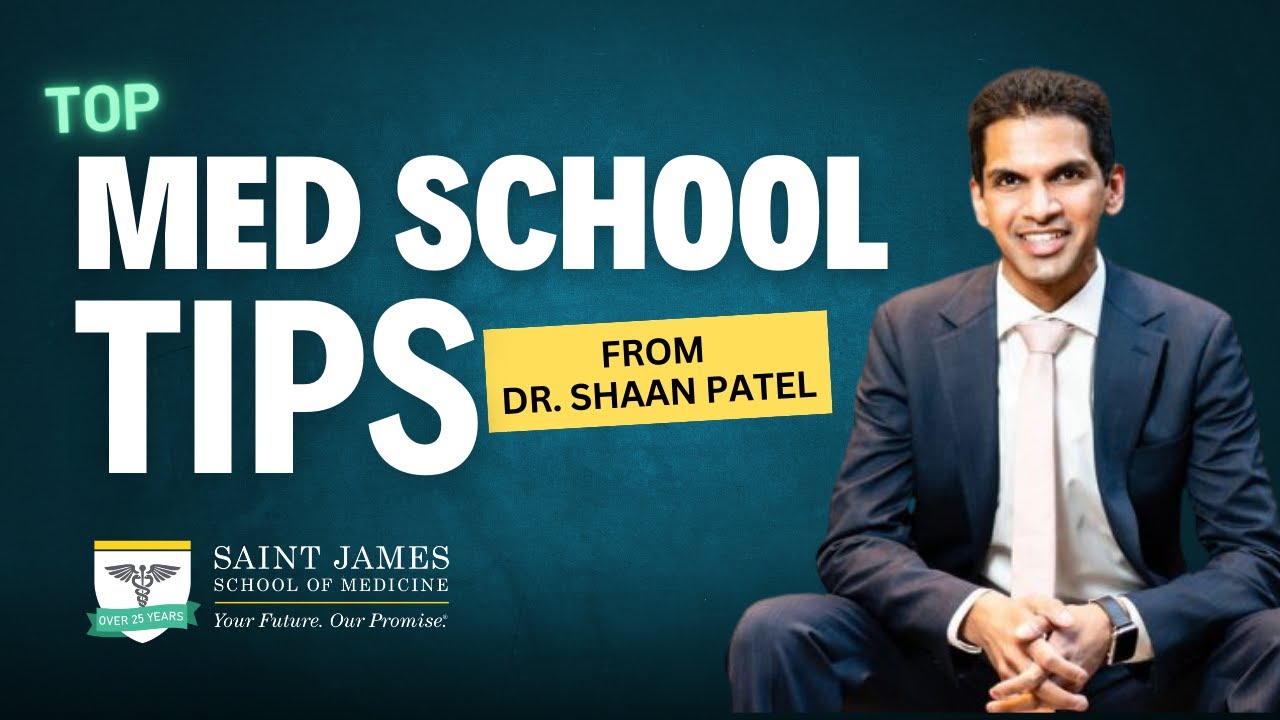 TOP MED SCHOOL TIPS FROM DR. SHAAN PATEL - YouTube
