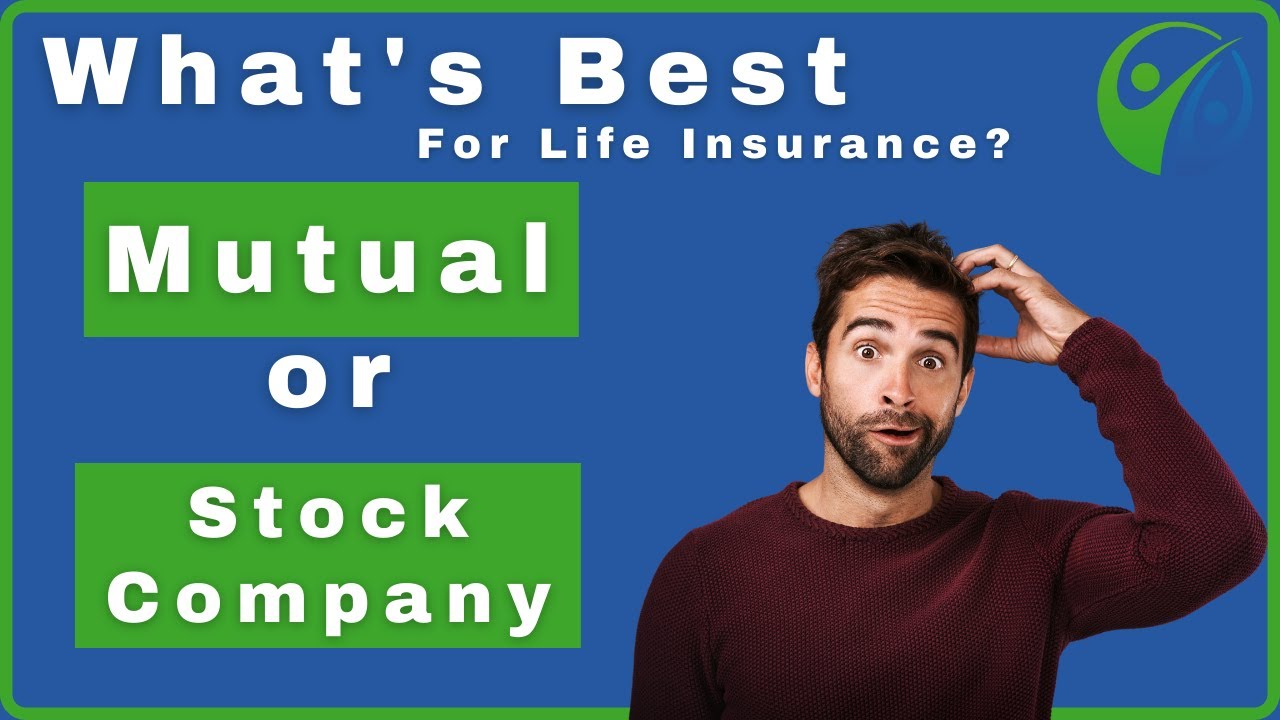What is Best - Mutual or Stock Company for Whole Life Insurance and IUL ...