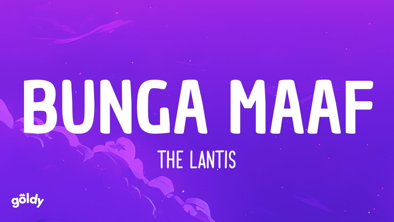 The Lantis - Bunga Maaf (Lyrics) - YouTube