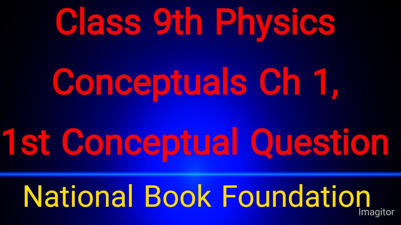 Conceptual Ch 1, Class 9th Physics | National book foundation 2023 ...
