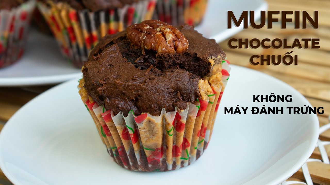 Cách Làm Bánh MUFFIN CHOCOLATE CHUỐI | Không Cần Máy Đánh Trứng - YouTube