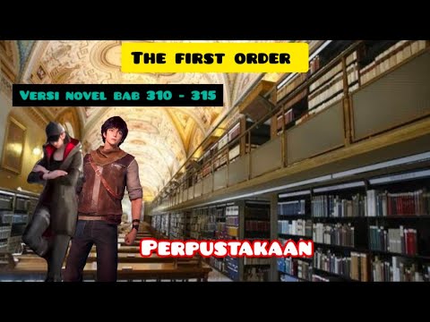 THE FIRST ORDER VERSI NOVEL BAB 310 - 315 | PERPUSTAKAAN - YouTube