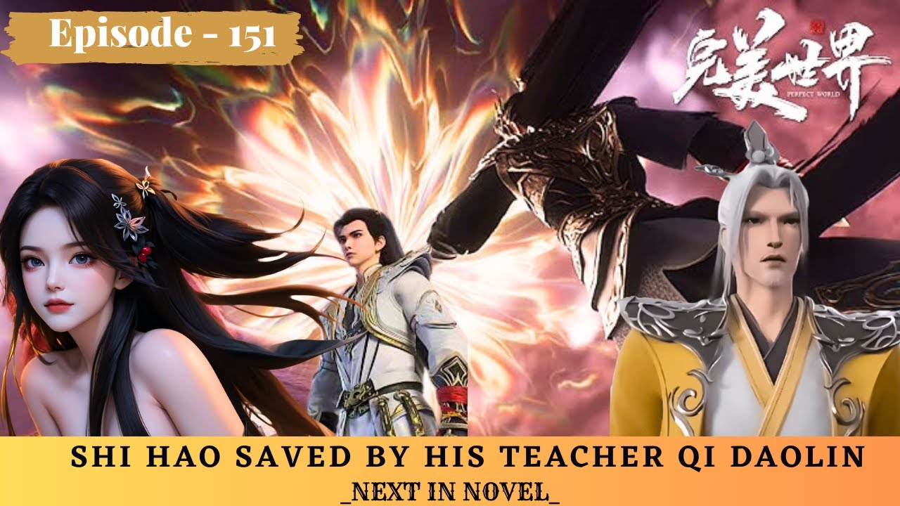 Perfect world Next In Novel Episode - 151 Explained in Hindi. Qi Daolin ...