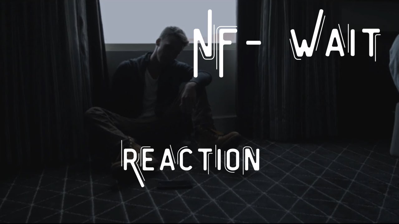 NF Wait |Reaction| - YouTube