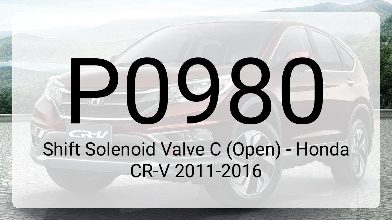 DTC P0980: Shift Solenoid Valve C (Open) - Honda CR-V 2011-2016 - YouTube