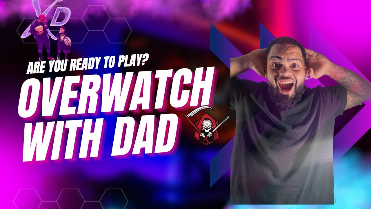 OVERWATCH 2 WITH DAD - YouTube