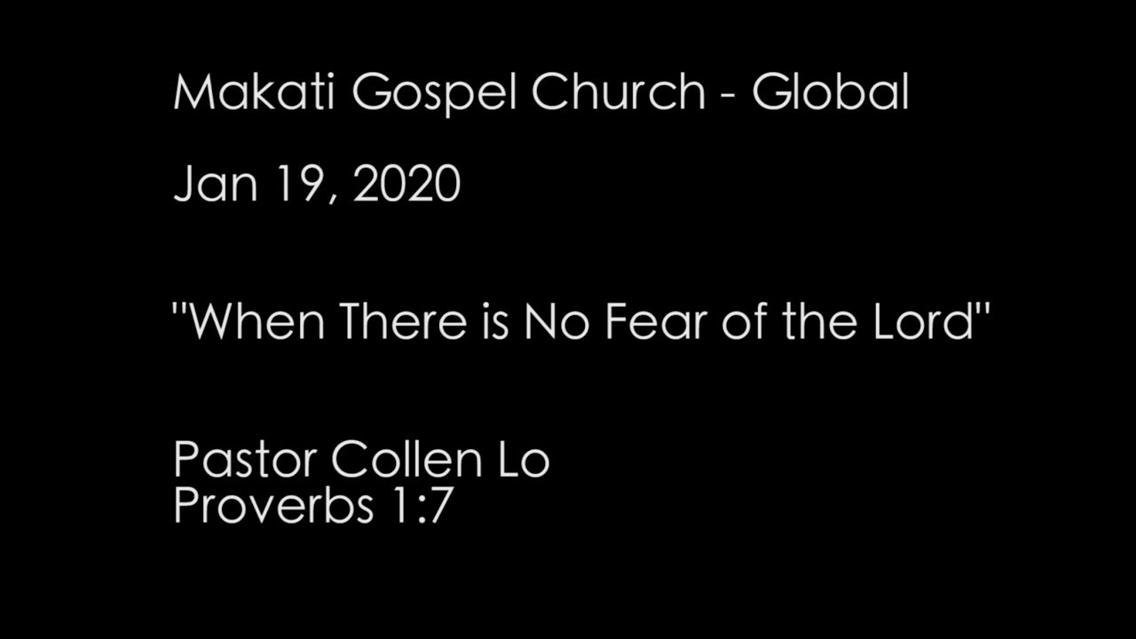 JAN 19,2020 MGC Global Pastor Collen Lo Where there is no fear of the ...