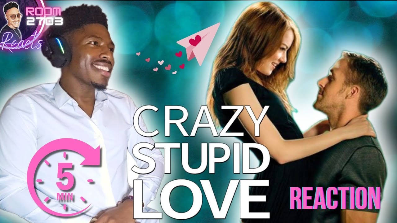 'Crazy Stupid Love' 5 min Reaction - Top Tier Movie 😍 - YouTube