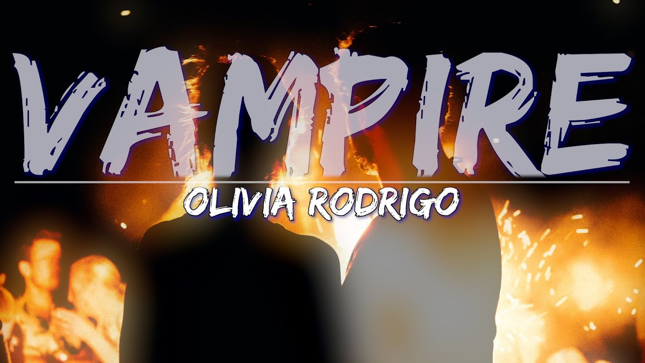Olivia Rodrigo - vampire (Radio Edit / Clean) (Lyrics) - Full Audio, 4k ...