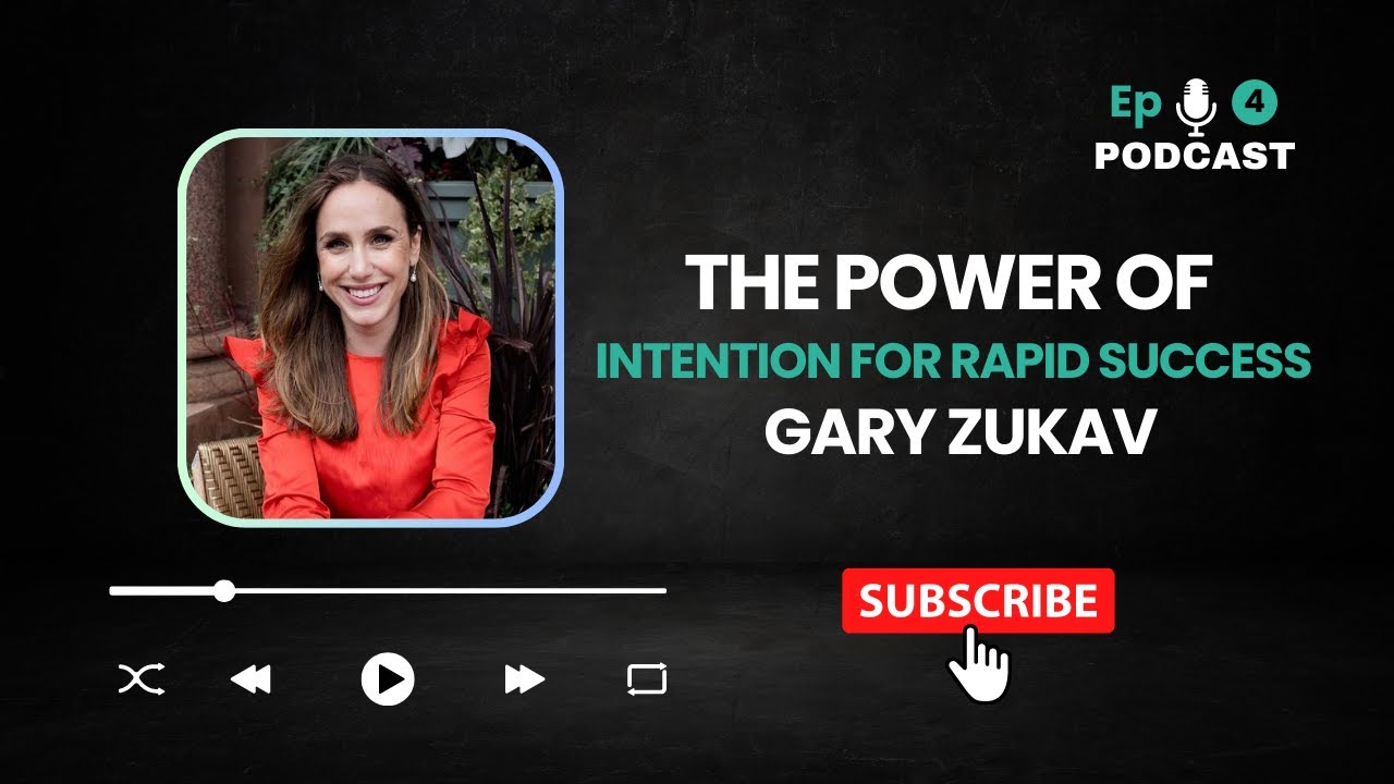Ep. 4 - The Power of Intention For Rapid Success - Gary Zukav - YouTube