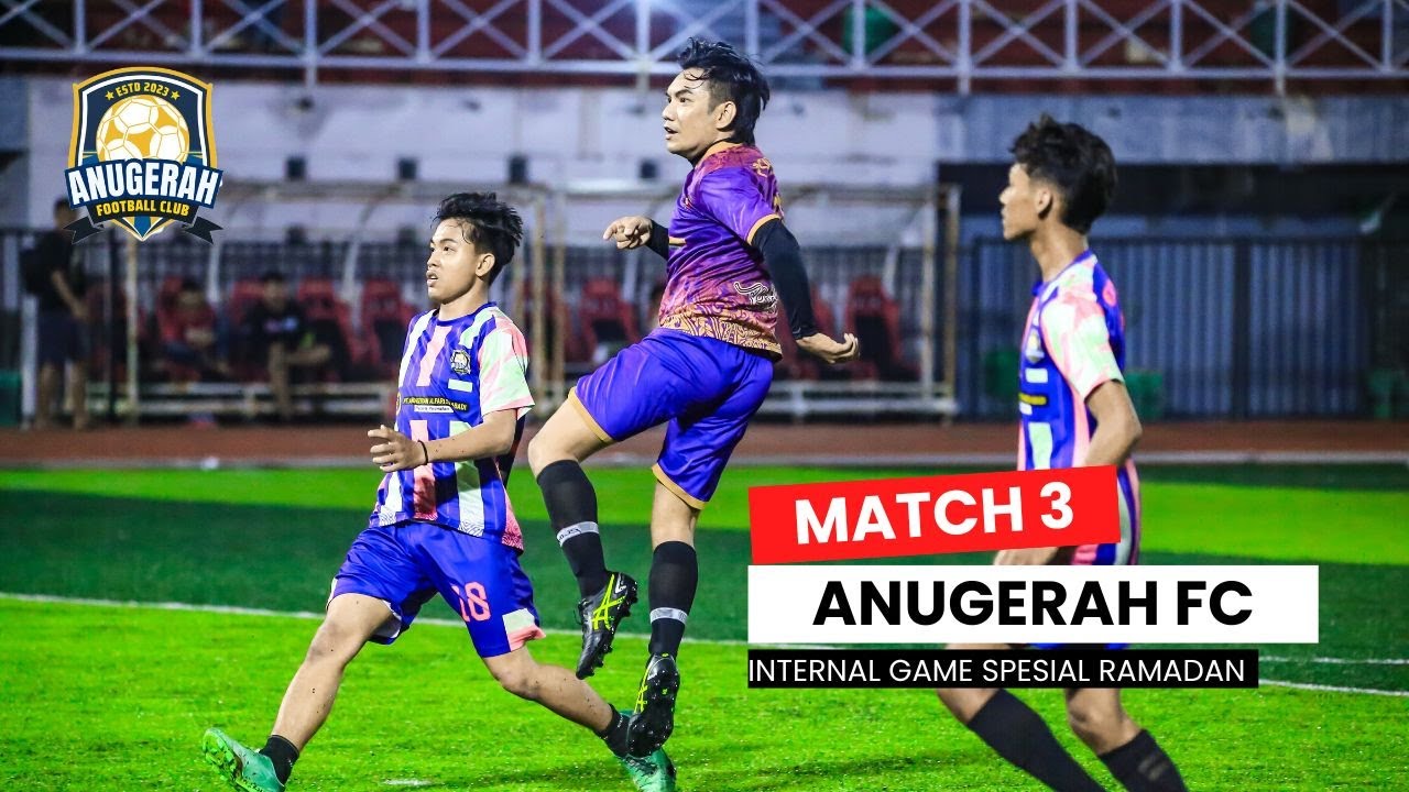 MATCH 3 INTERNAL GAME ANUGERAH FC - YouTube