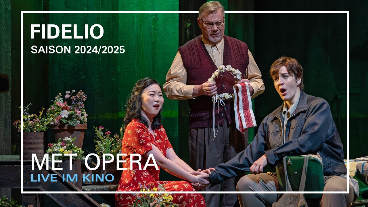 FIDELIO | Mir ist so wunderbar | MET OPERA LIVE IM KINO | Saison 2024/ ...