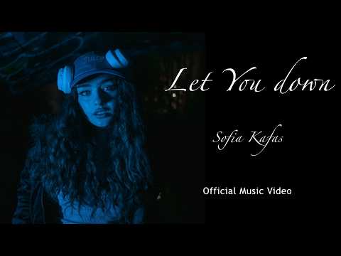 Sofia Kafas - Let You Down (Official Music Video)