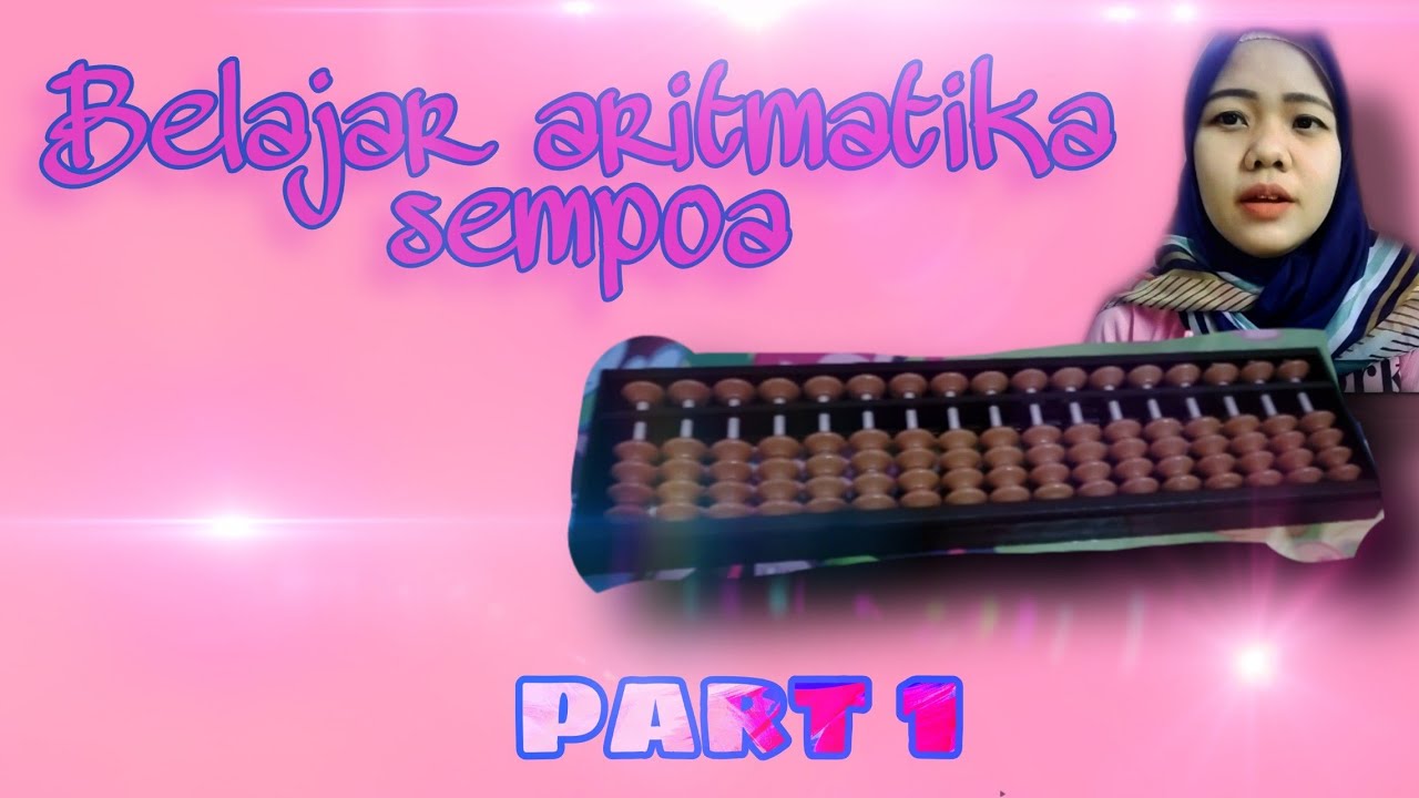 Metode Aritmatika Sempoa (part 1) - YouTube