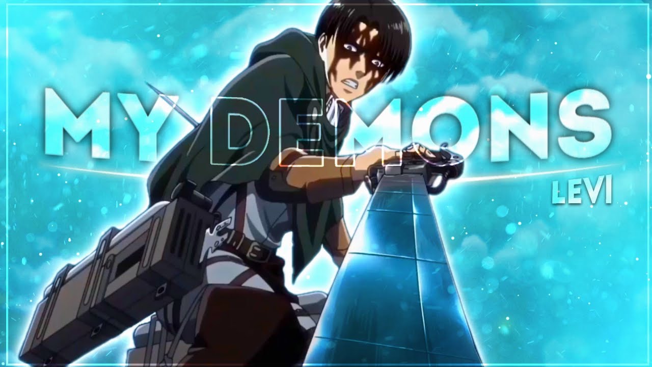 Attack On Titan "Levi" - My Demons (AMV/Edit) - YouTube