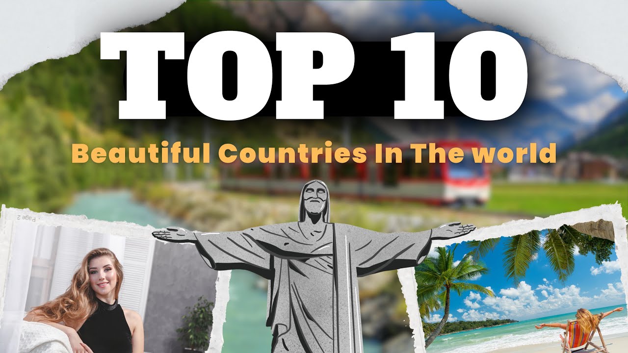 Top 10 Beautiful Countries IN the World - YouTube