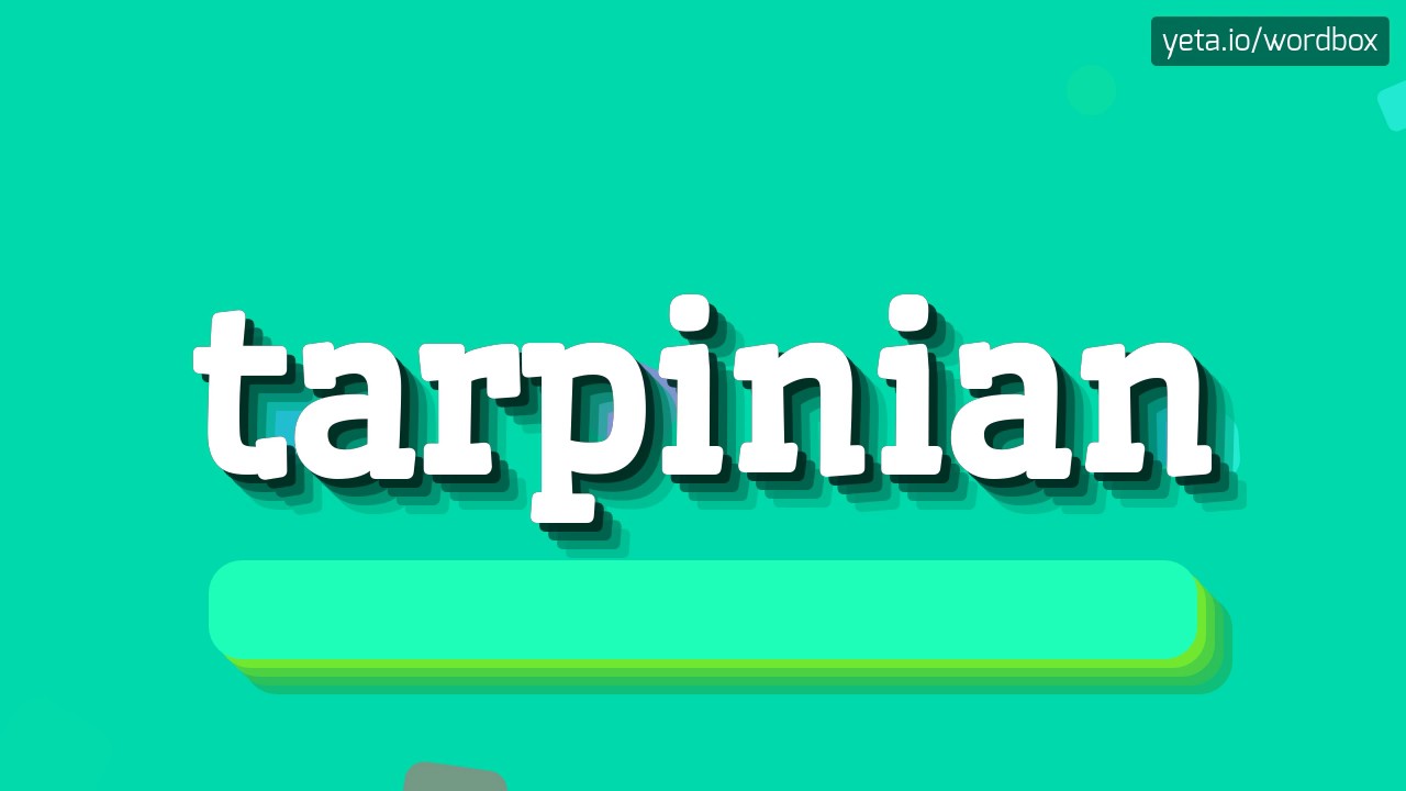 TARPINIAN - HOW TO PRONOUNCE IT!? - YouTube