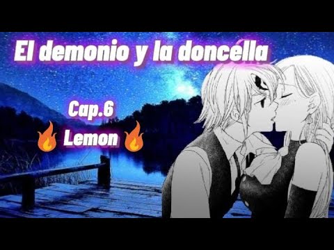 EL DEMONIO Y LA DONCELLA CAPÍTULO 6(LEMON)