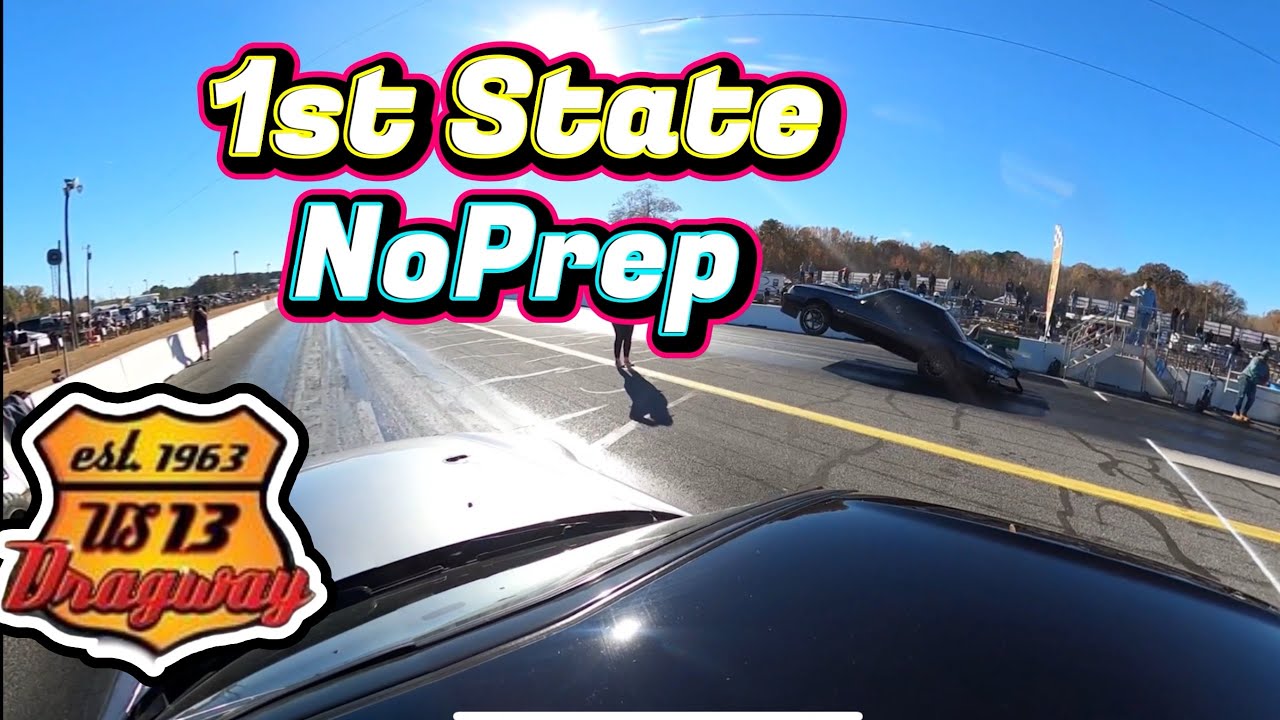 1st State No Prep drag race extreme street! - YouTube