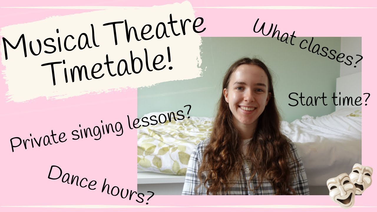 Full-time MUSICAL THEATRE student explains her TIMETABLE! How many ...
