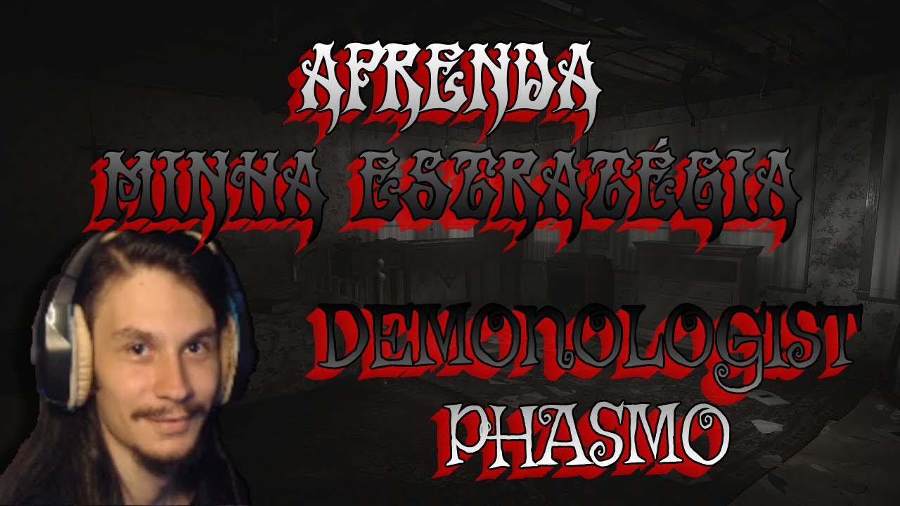 DICAS + GAMEPLAY EXPLICATIVA | DEMONOLOGIST/PHASMO - YouTube