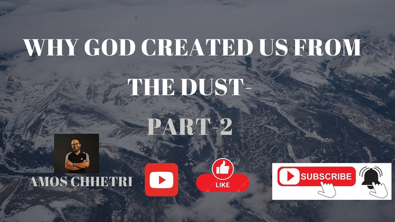 WHY GOD CREATED MAN FROM THE DUST- PART 2 - YouTube
