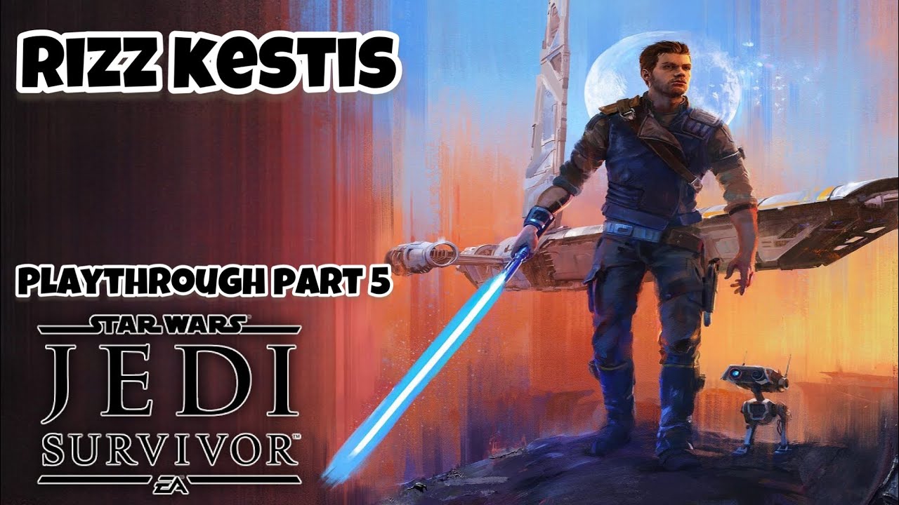 RIZZ KESTIS - Star Wars Jedi: Survivor Part 5 - YouTube