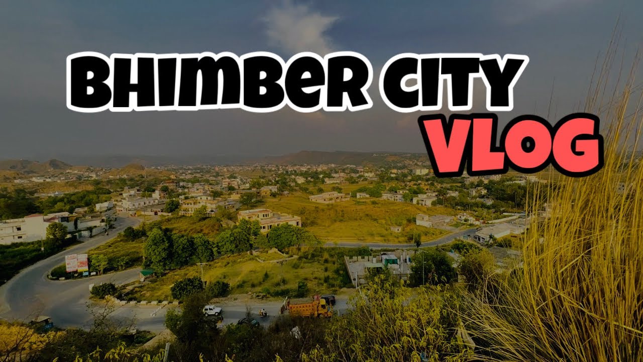 Travel Mirpur To Bhimber City | Beautiful City Of Kashmir | Idrees ...
