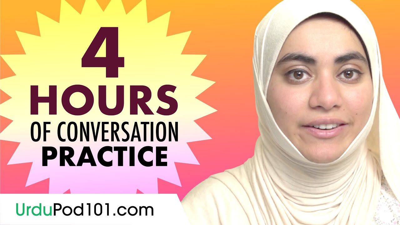 4 Hours of Urdu Conversation Practice - Improve Speaking Skills - YouTube