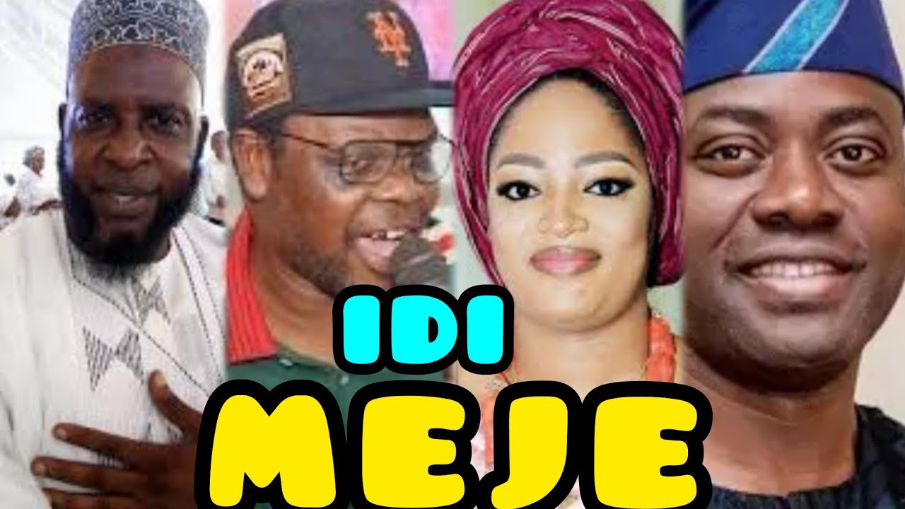 IDI MEJE TI SEYI MAKINDE O TI FI RI ORO ORIYOMI HAMZAT ATI OLORI NAOMI ...