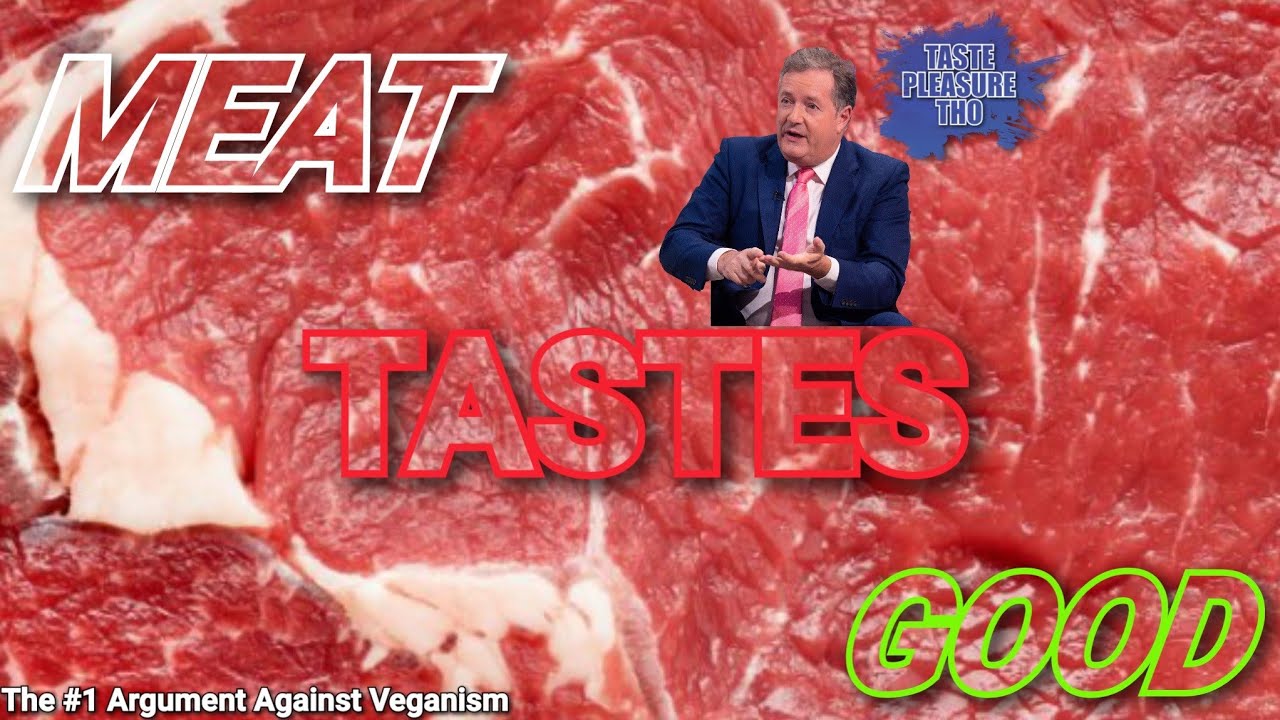 "Meat TASTES Good" - YouTube