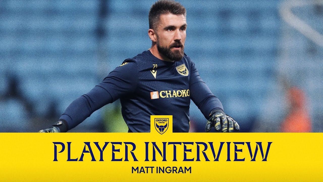 Oxford United’s Goalkeeper Matt Ingram Speaks On United’s Defeat To ...