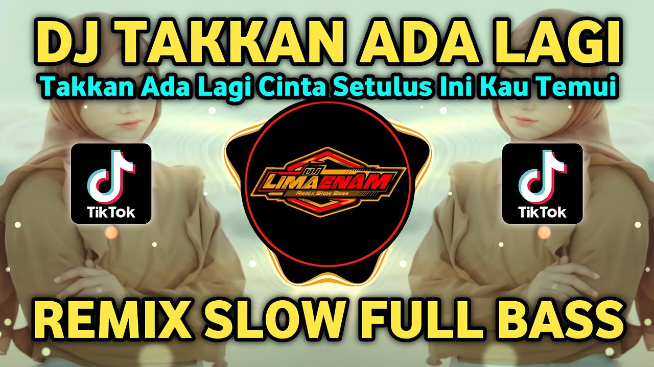 DJ TAKKAN ADA LAGI CINTA SETULUS INI KAU TEMUI REMIX TIKTOK SLOW FULL BASS TERBARU 2025 - YouTube