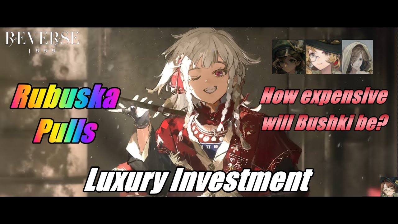 Rubuska pulls - luxury Investment - Reverse1999 - YouTube