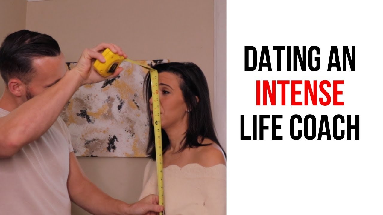 Dating An Intense Life Coach - YouTube