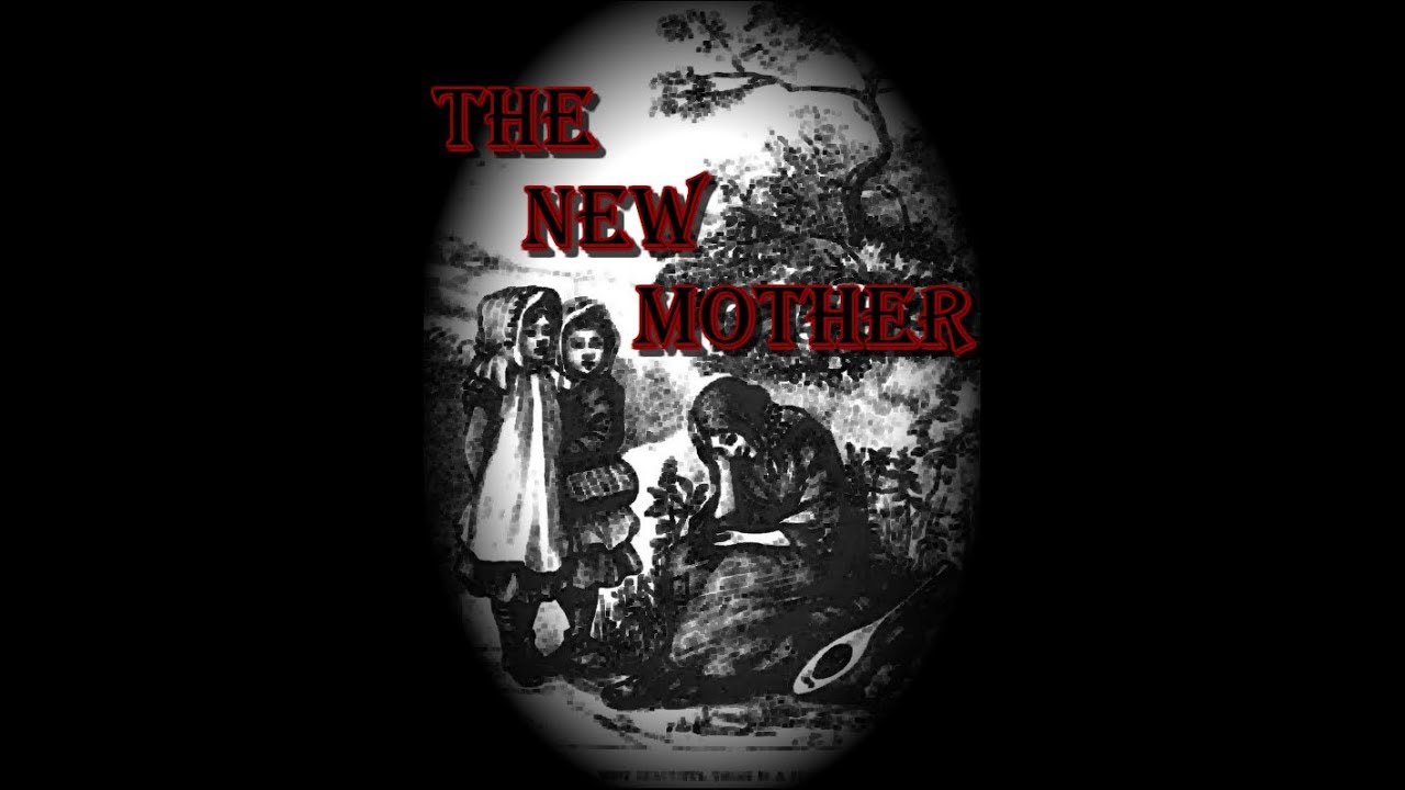 " The New Mother " Classic Literature Creepy Story | By: Lucy Clifford ...