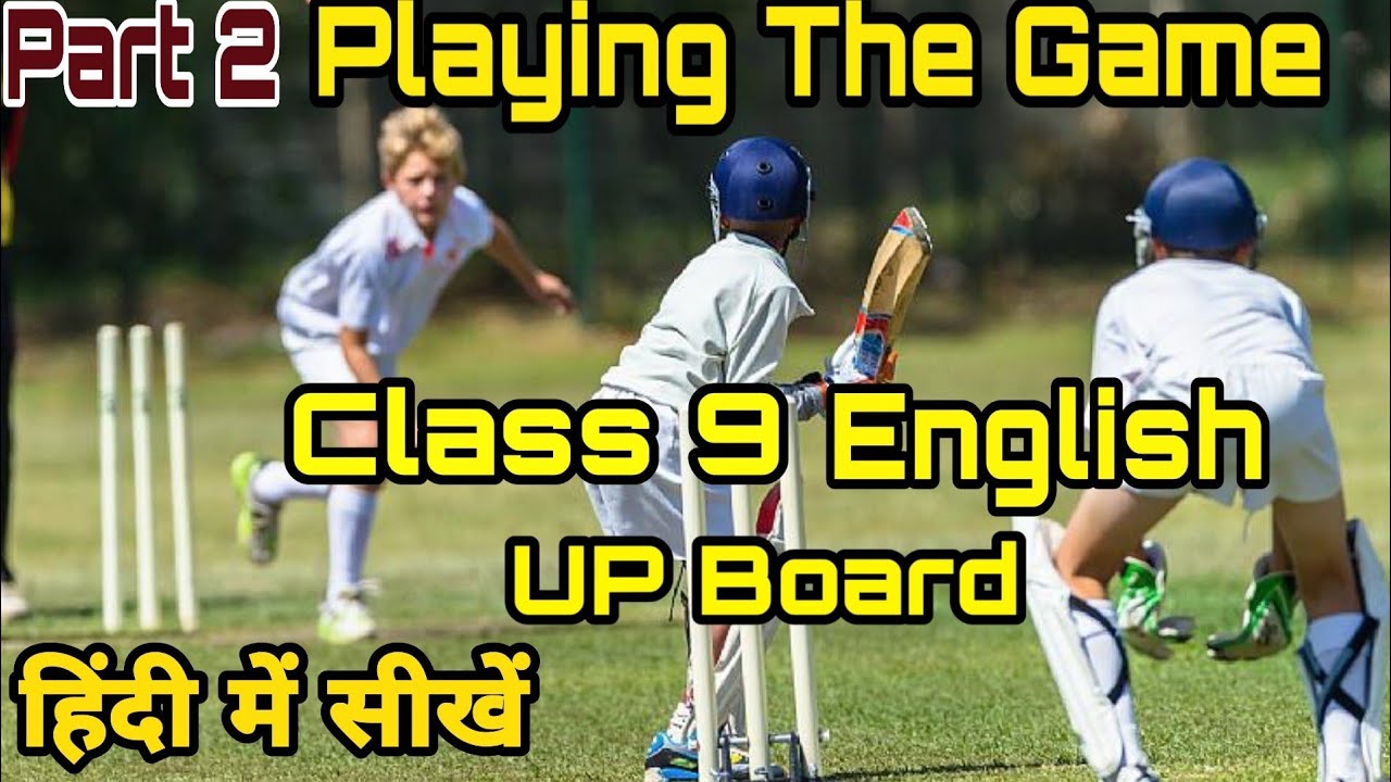 Playing The Game Part 2, Class 9, UP Board - YouTube