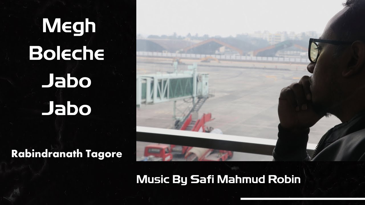 Megh Boleche Jabo Jabo By Rabindranth Tagore Instrumental New Cover ...