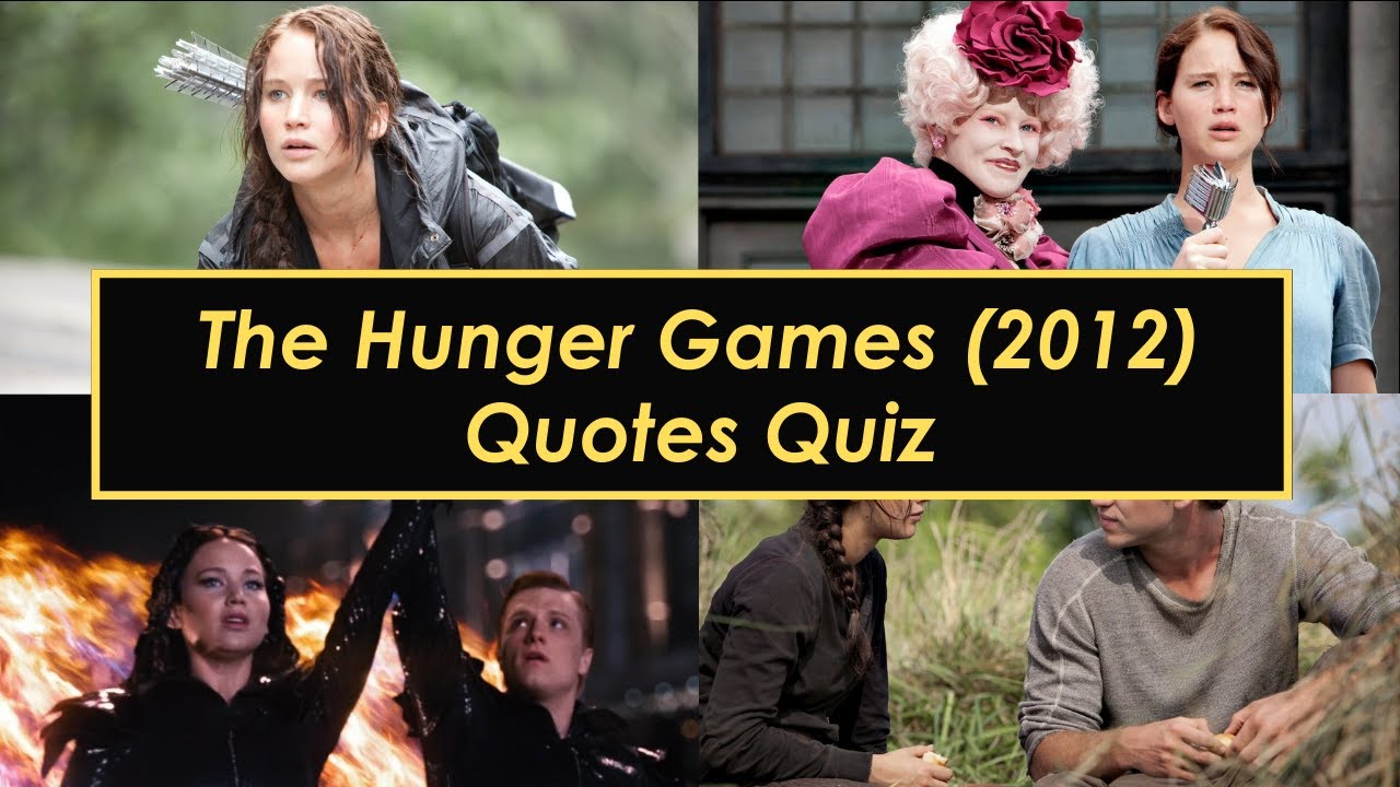 Quotes from The Hunger Games (2012) | Movie Quiz | Movie Quotes | Film ...
