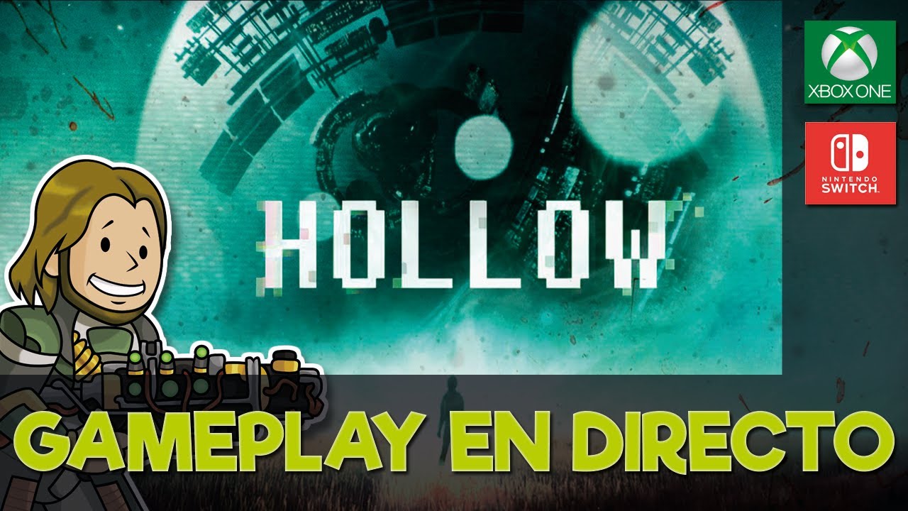HOLLOW - Gameplay en Directo [XBOX ONE/SWITCH] - YouTube