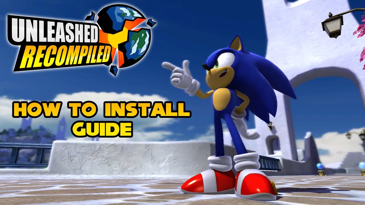 HOW TO INSTALL SONIC UNLEASHED RECOMPILED - YouTube