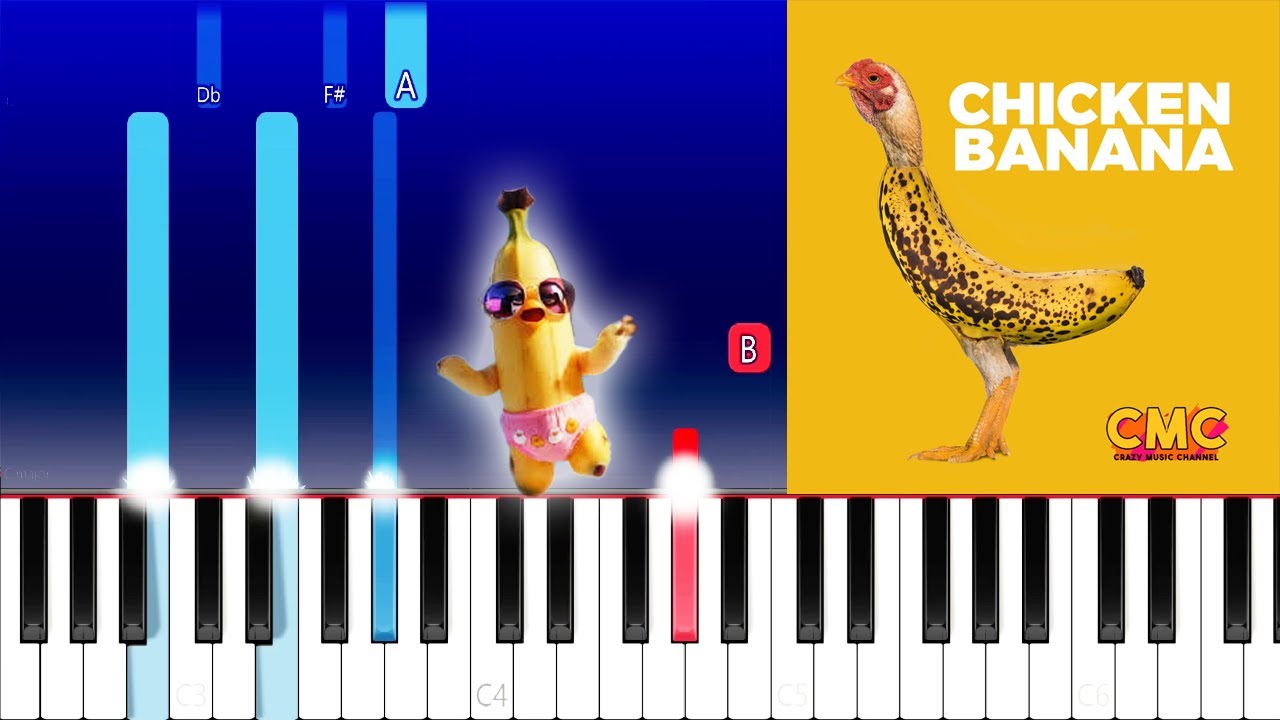 CHICKEN BANANA - Crazy Music Channel (Piano Tutorial) - YouTube