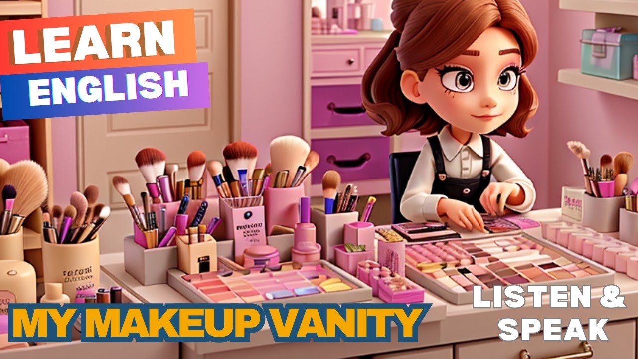 My Makeup Vanity | English learning Story | Best Way To Improve English ...